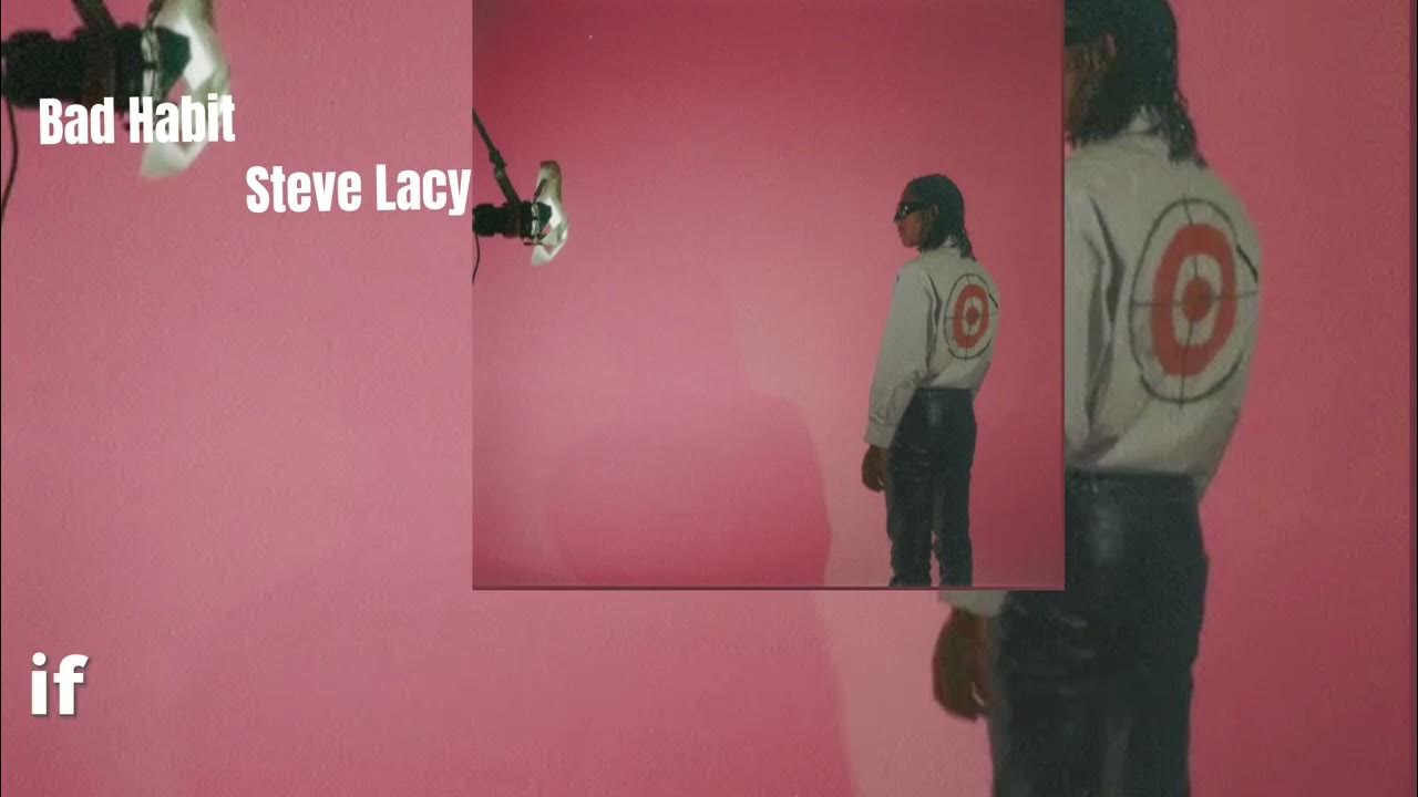 Bad habit-Steve lacy🎶 - YouTube