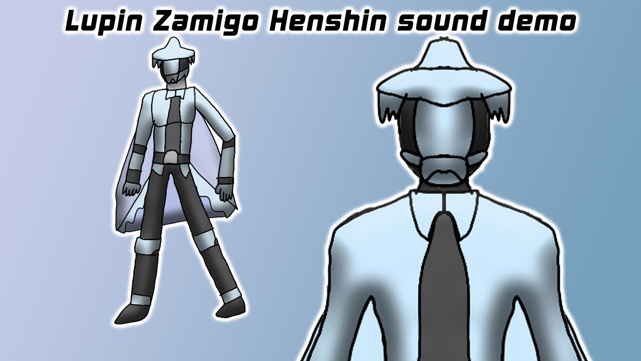 Lupin Zamigo Henshin sound demo - YouTube