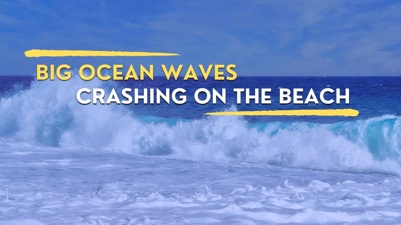 Big Ocean Waves Crashing on the Beach | Sea Wave Sounds for Sleeping ...