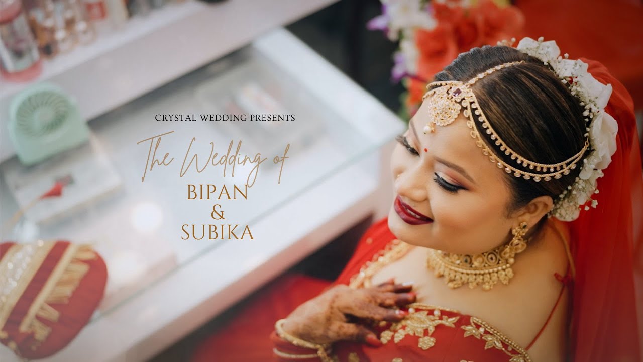 BIPAN LOVE SUBIKA | 4K | CINEMATIC WEDDING HIGHLIGHT VIDEO | CRYSTAL ...
