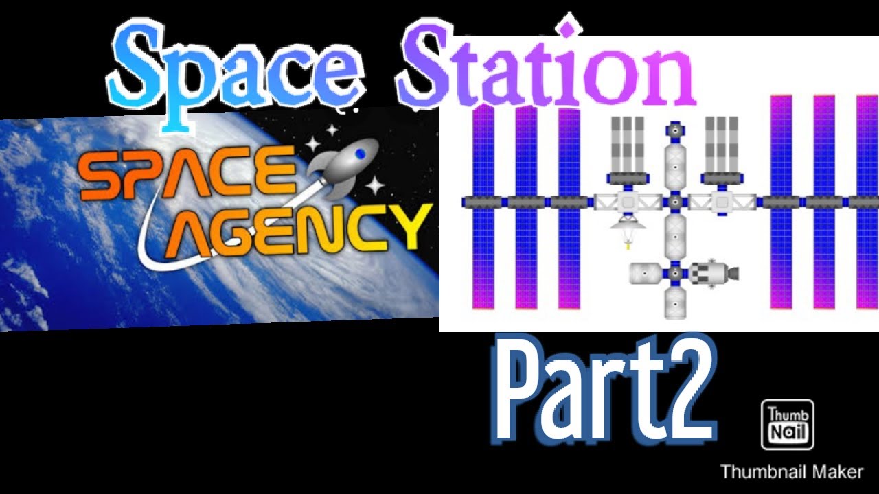 Space station in space agency game - YouTube