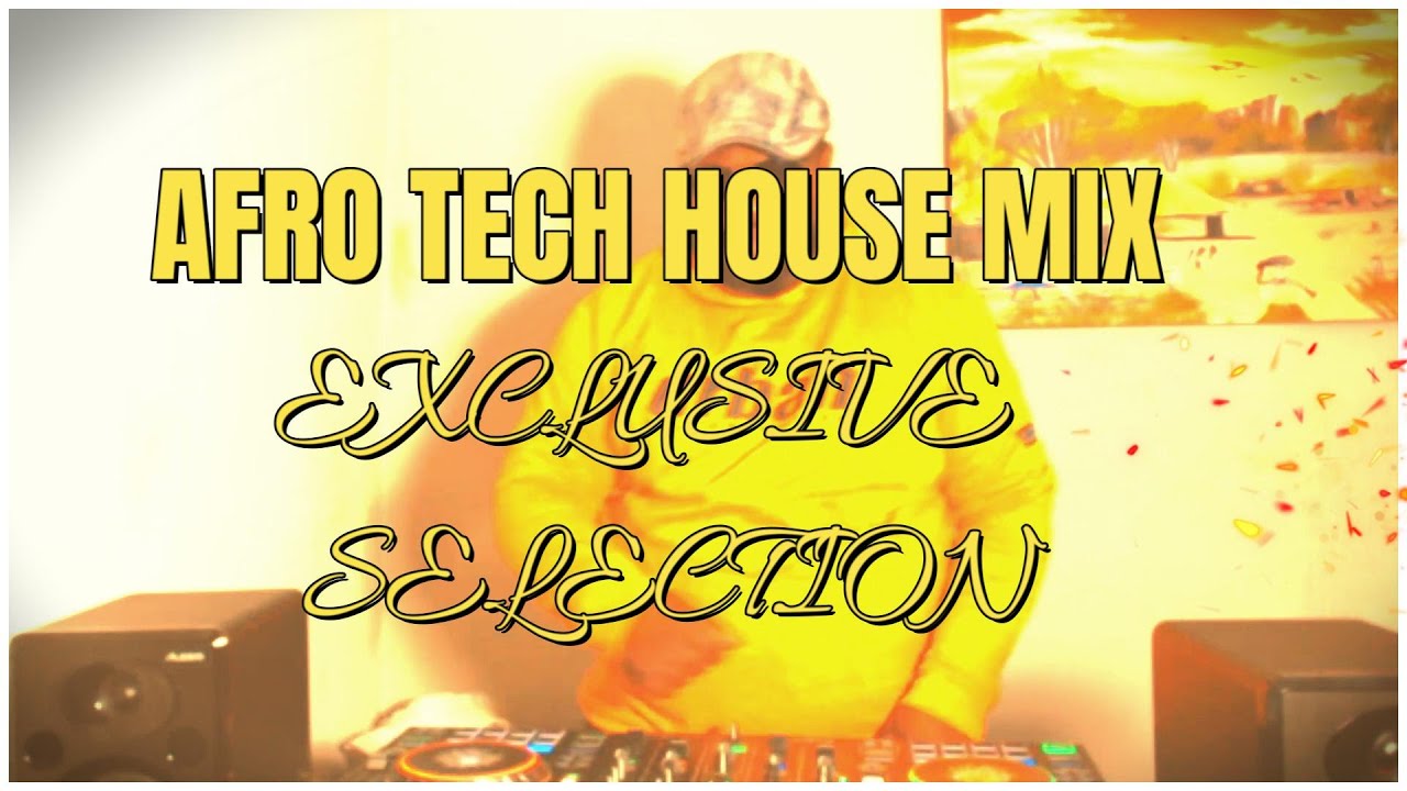AFRO TECH HOUSE MIX EXCLUSIVE SELECTION - YouTube