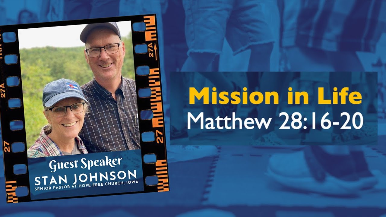 Matthew 28: Mission in Life (Guest Stan Johnson) - YouTube