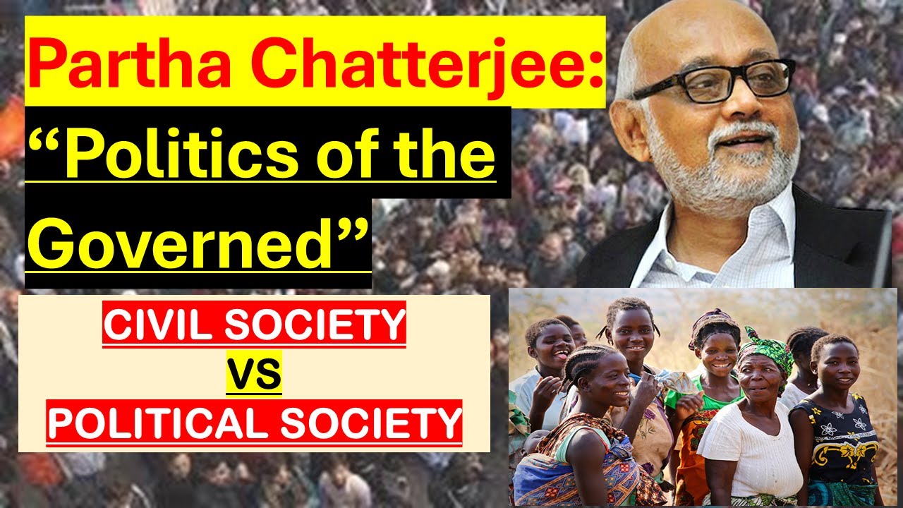 Partha Chatterjee – The Politics of the Governed (2004):Summary, Key ...