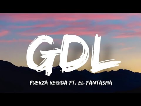 GDL - Fuerza Regida Ft. El Fantasma (Letra/English Lyrics) - YouTube