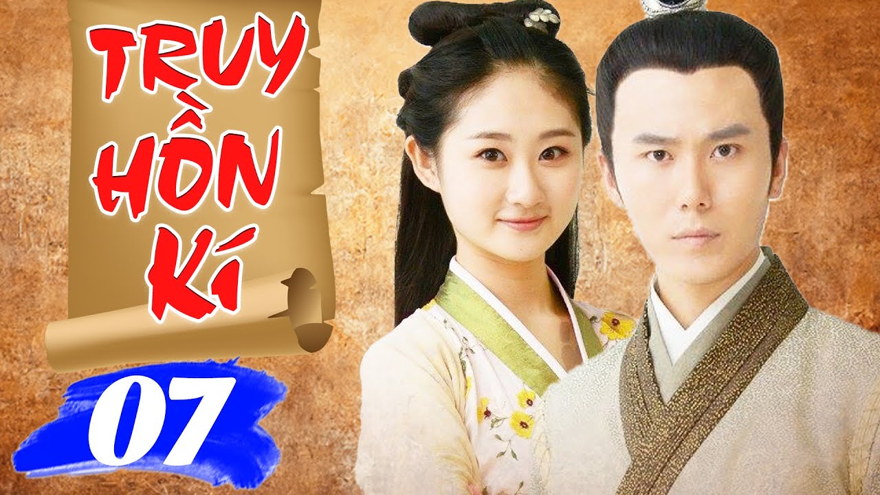 Truy Hồn Kí - Tập 7 | Phim Bộ Cổ Trang Trung Quốc Hay Nhất | Lồng Tiếng - YouTube