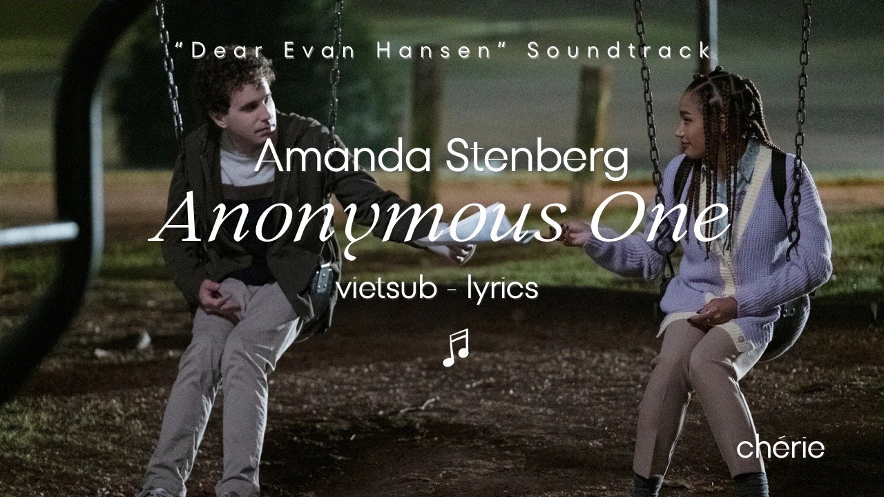 VIETSUB•LYRICS The Anonymous One | Amanda Stenberg «Dear Evan Hansen ...