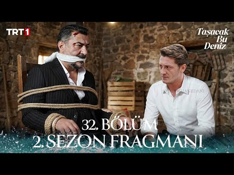 Taşacak Bu Deniz 32. Bölüm 2. Sezon Fragmanı | \
