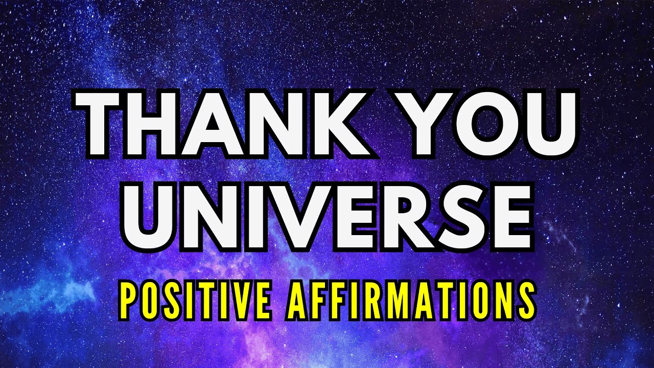 Thank You Universe Affirmations | Daily Affirmations for Gratitude and ...