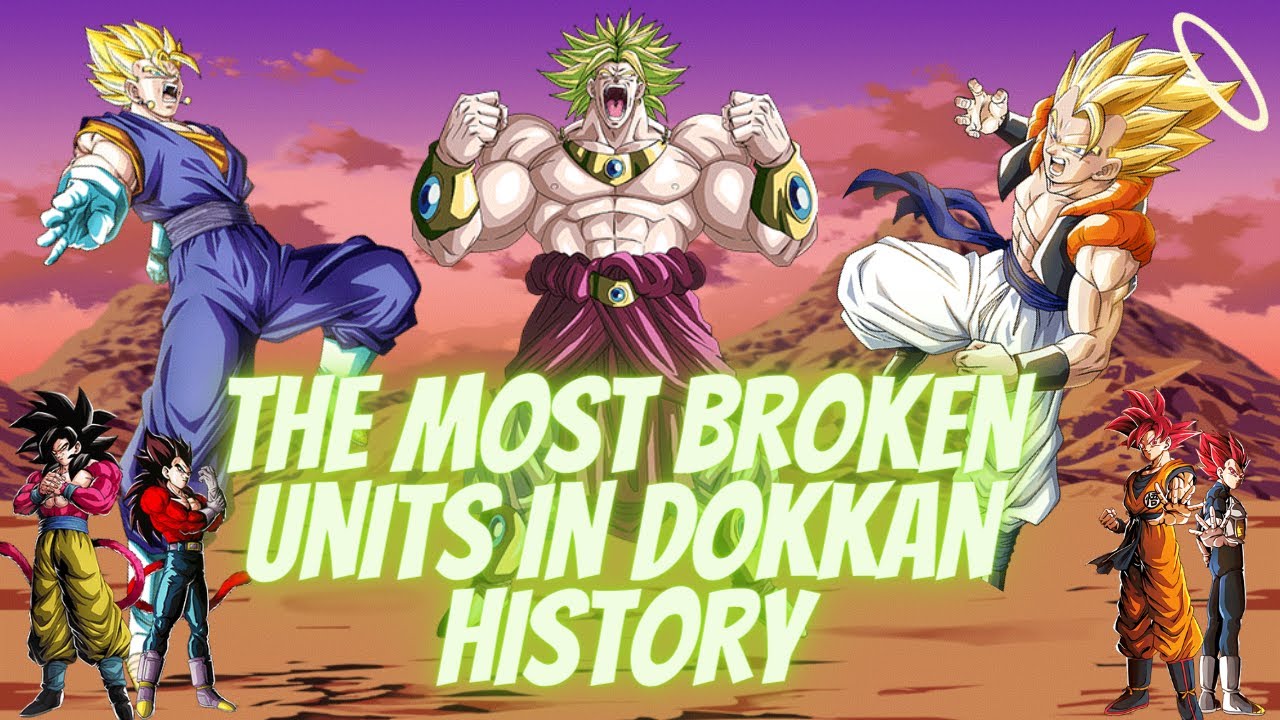 THE MOST BROKEN UNITS IN DOKKAN HISTORY - YouTube