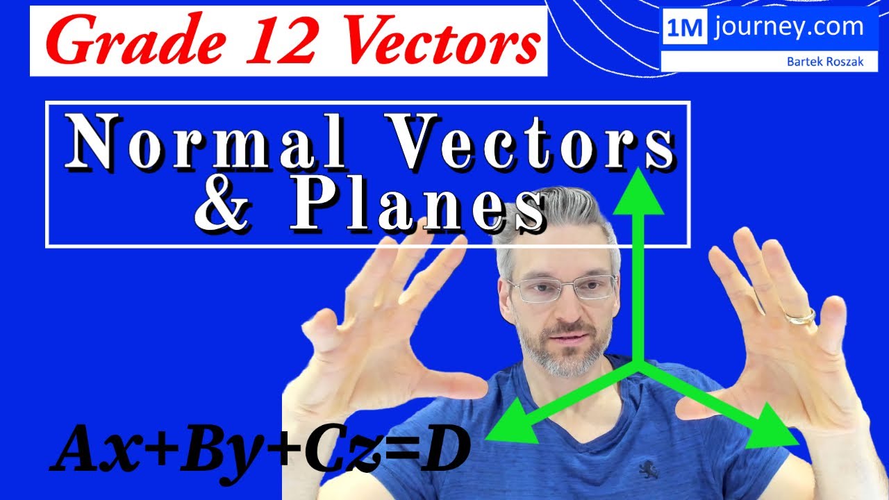 Grade 12 Vectors - Normals and Equations of a Plane - YouTube