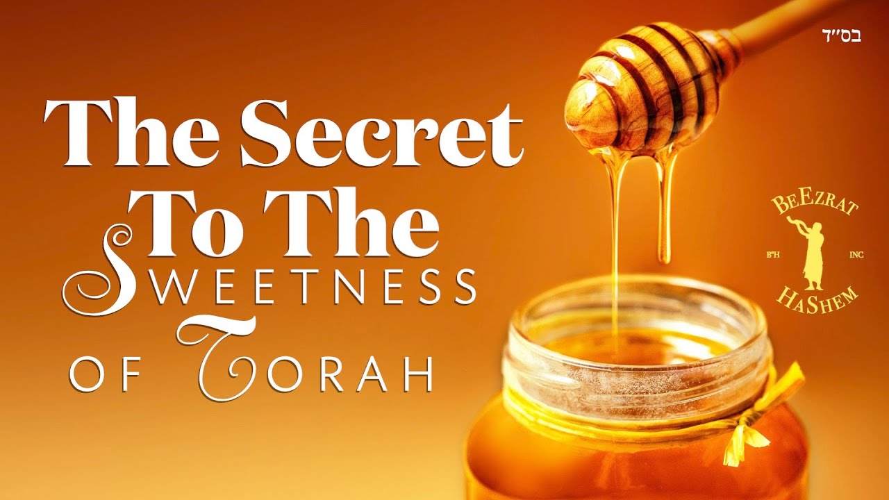 The Secret To The Sweetness Of Torah - YouTube
