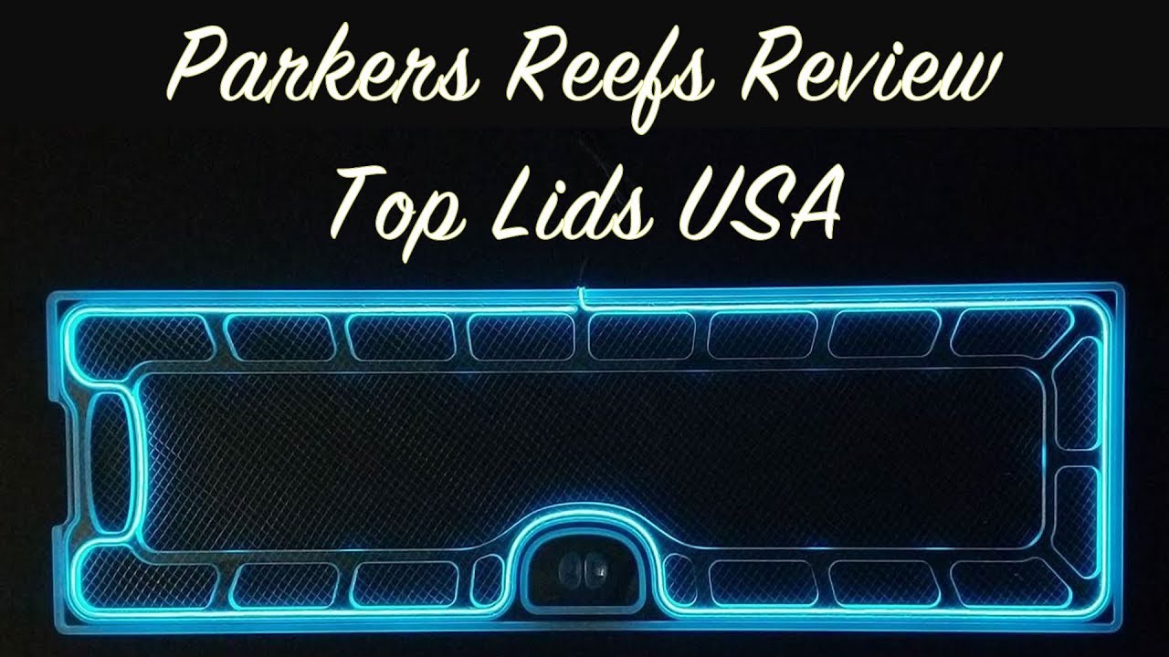 Parker's Reef Review: Top Lids - YouTube