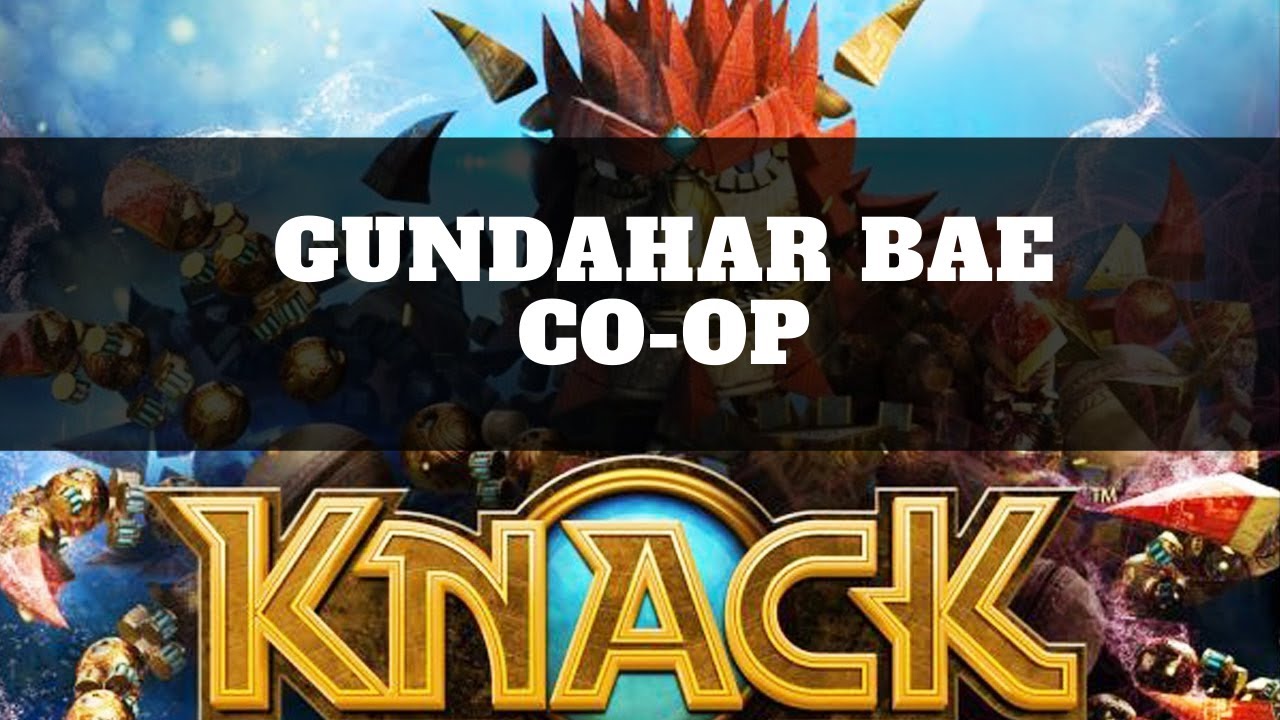 Knack Co-Op Gameplay Part 13: Gundahar Bae - YouTube
