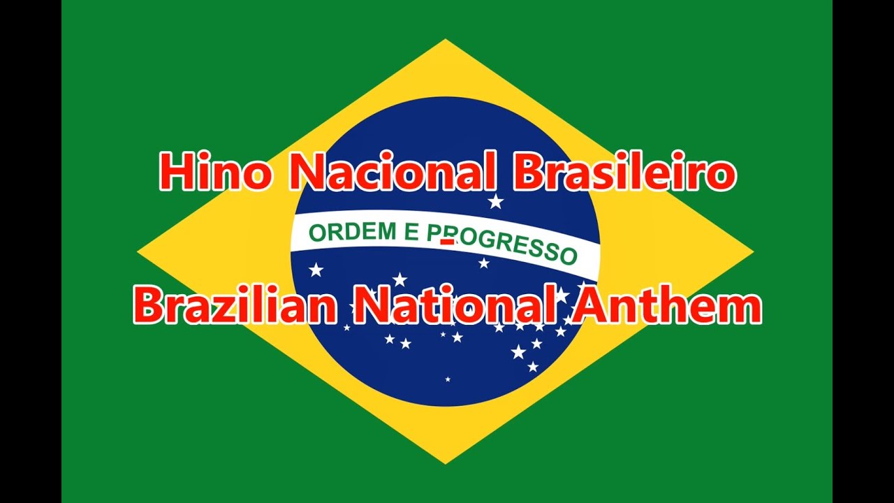 National Anthem of Brazil - Hino Nacional Brasileiro (PT/EN lyrics ...