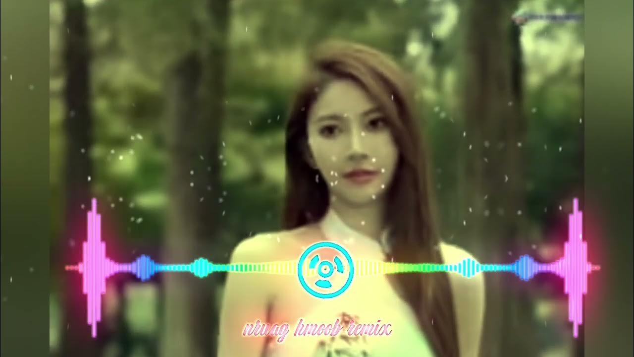 nkauj kho siab heej.hmoob remix nruag hmoob remix saub khoi siab hmoob remix - YouTube