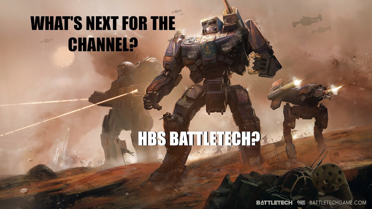 What's next for the channel? HBS BATTLETECH maybe? - YouTube