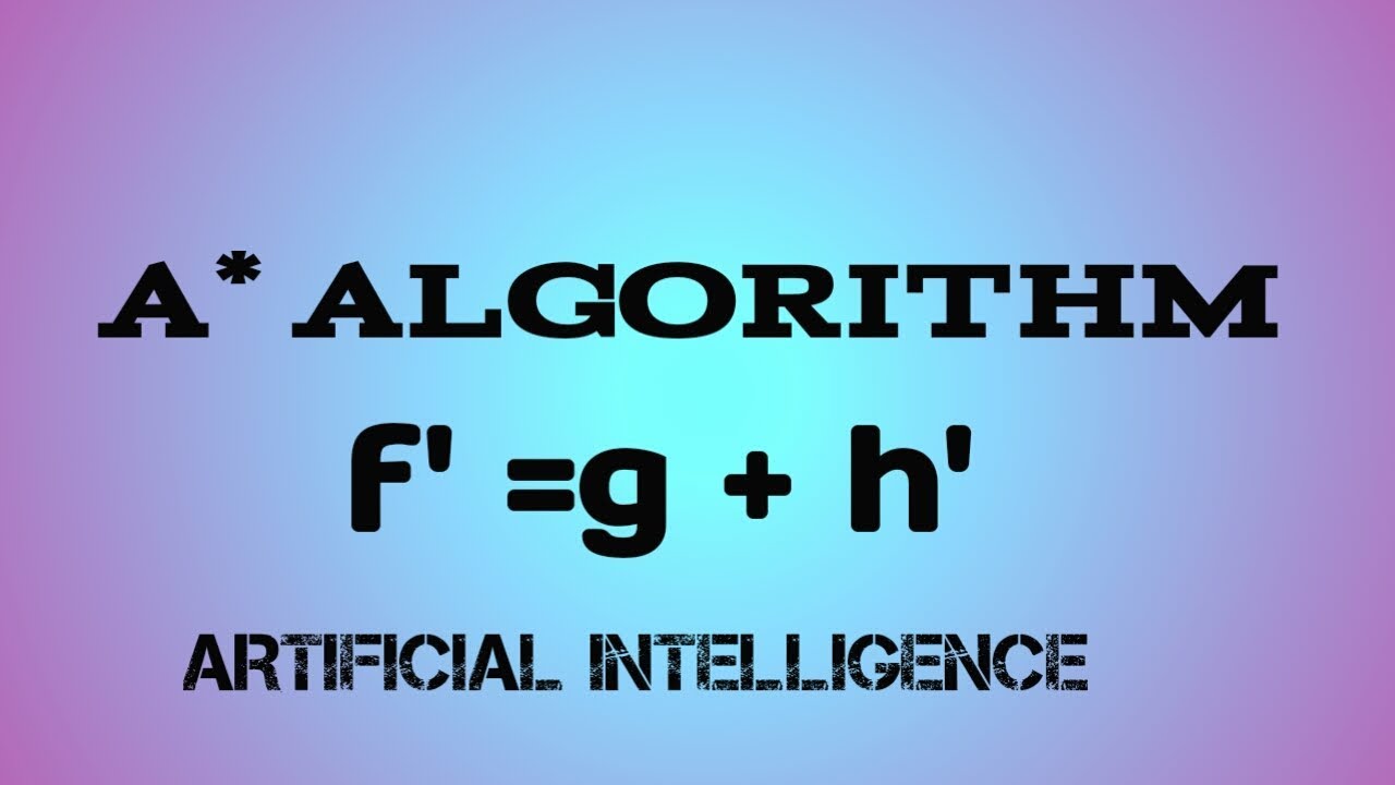 06 A* Algorithm in an easiest way | Artificial intelligence - YouTube