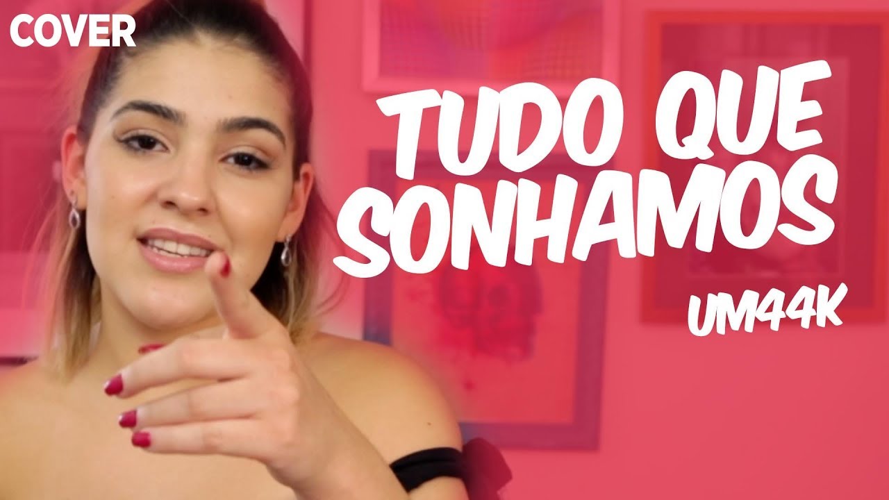 Tudo Que Sonhamos - UM44K (Cover - Ana Zimerman) - YouTube