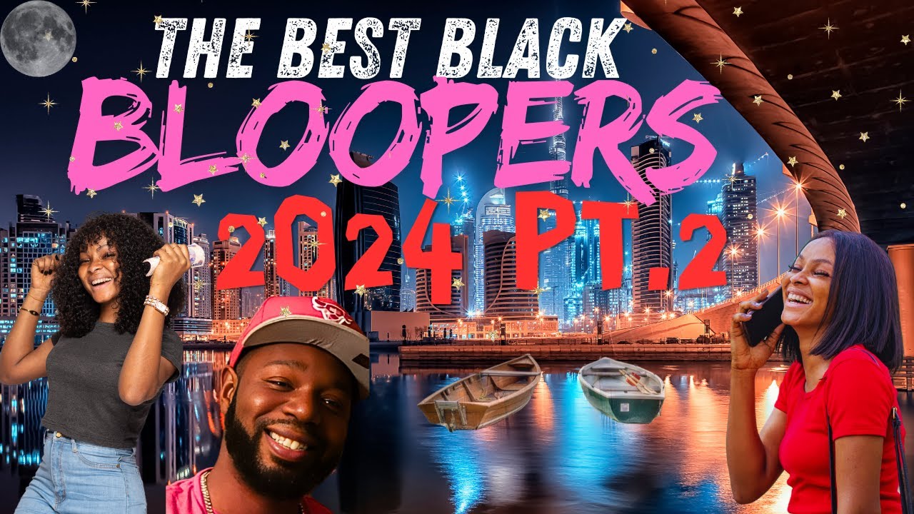 The Best Black Bloopers of 2024......PART 2 - YouTube