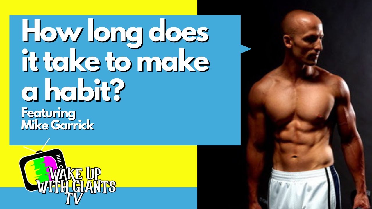 How Long Does It Take to Make a Habit featuring Mike Garrick - YouTube