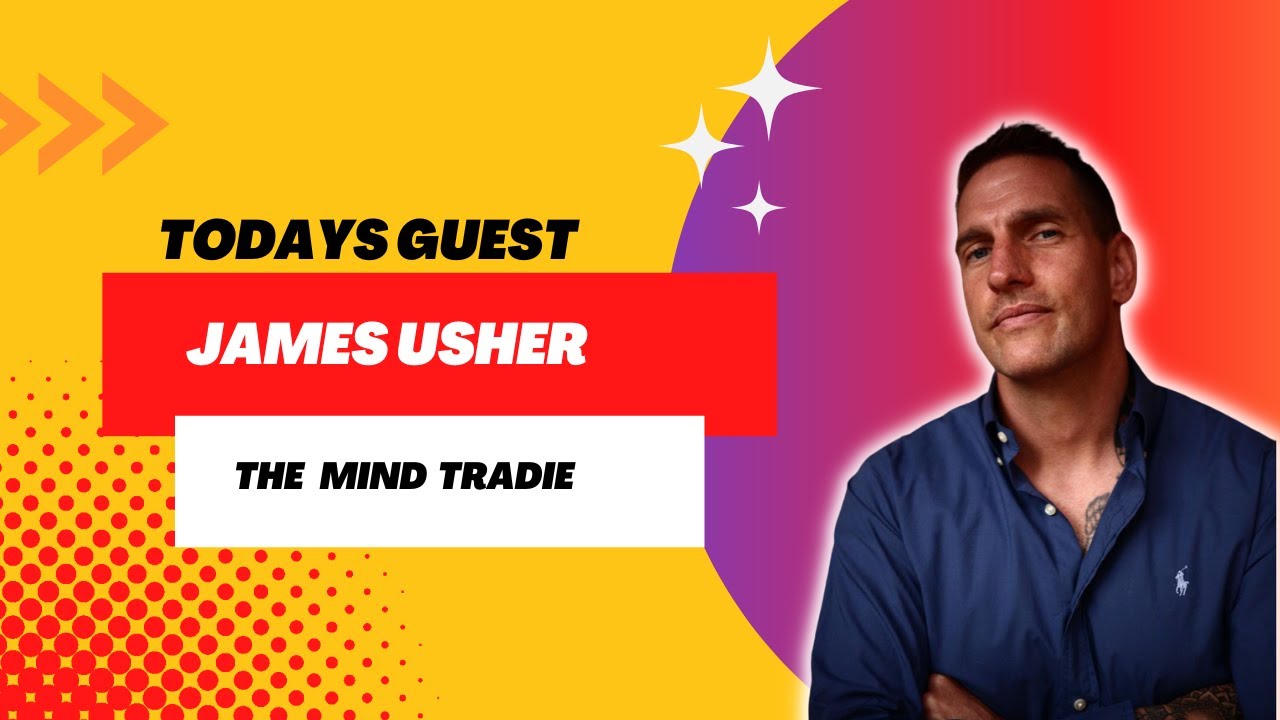 James Usher, The Mind Tradie/Overcoming Adversity and Managing Burnout ...