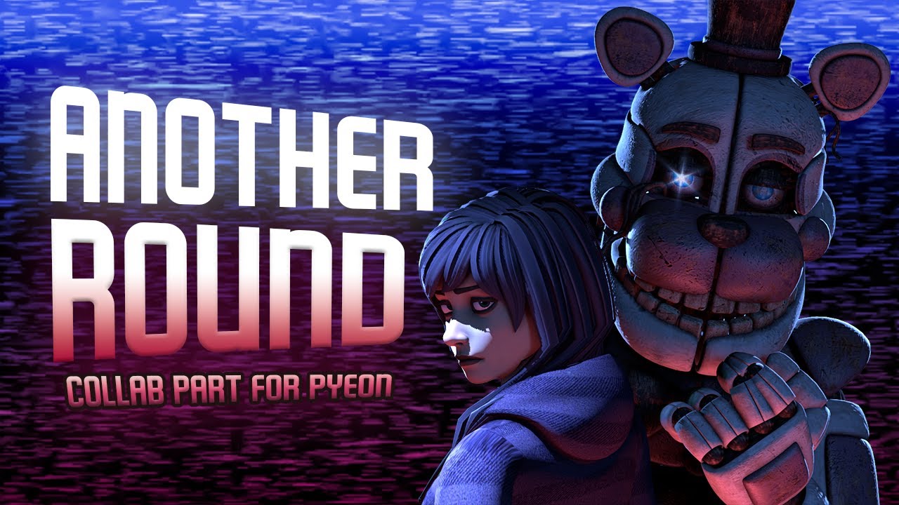 [SFM/FNAF] ANOTHER ROUND COLLAB PART (ft. @Ampyeon ) - YouTube