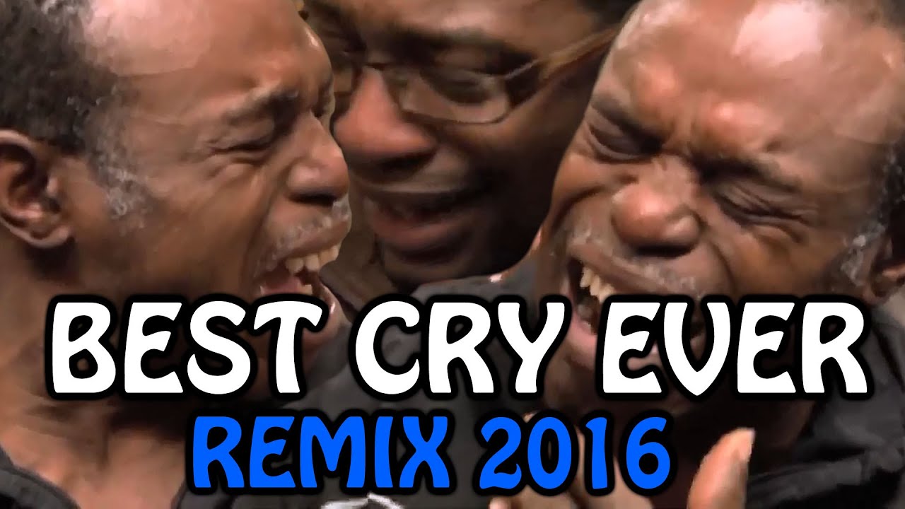 Best Cry Ever [REMIX EDM] [2016] - YouTube