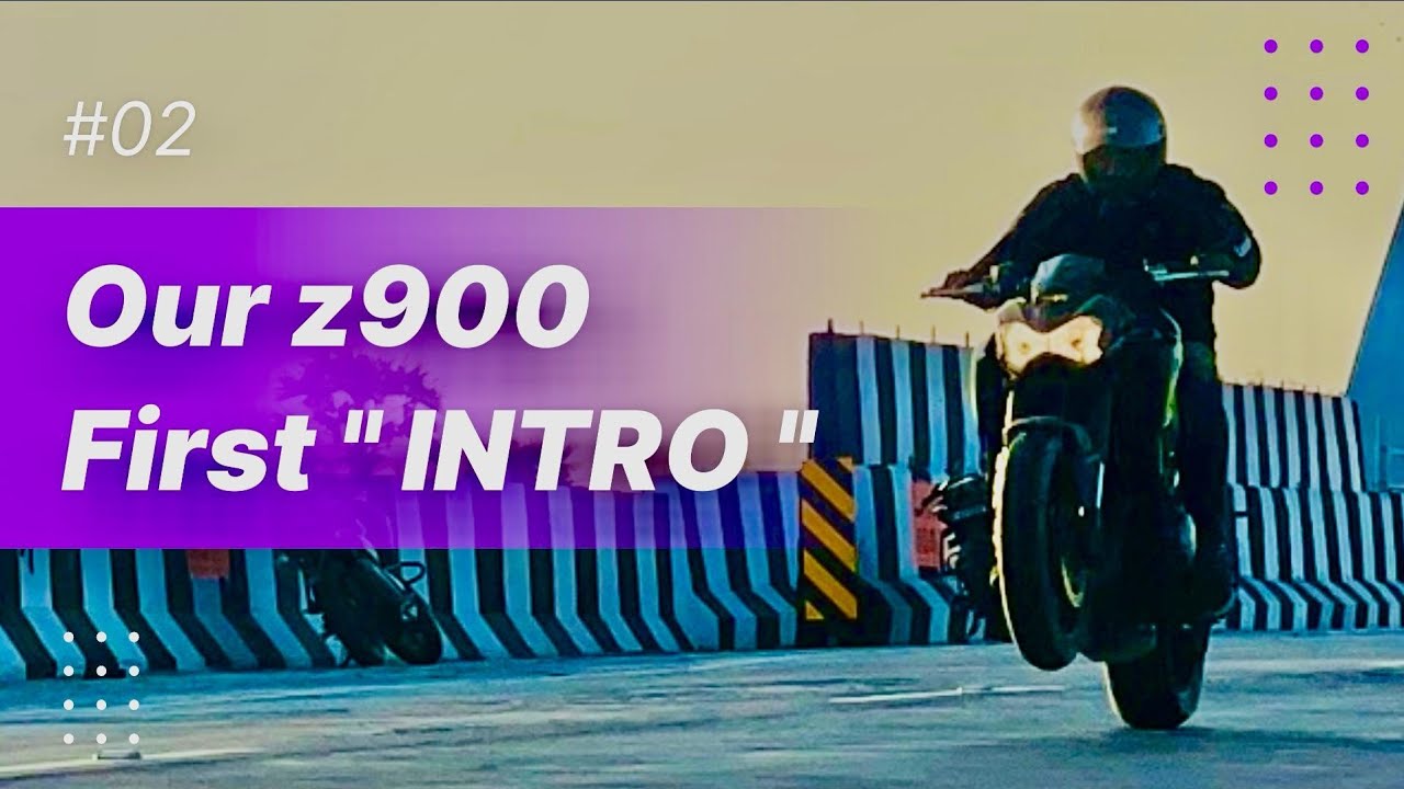 FIRST | INTRO | KAWASAKI ~ Z900 - YouTube