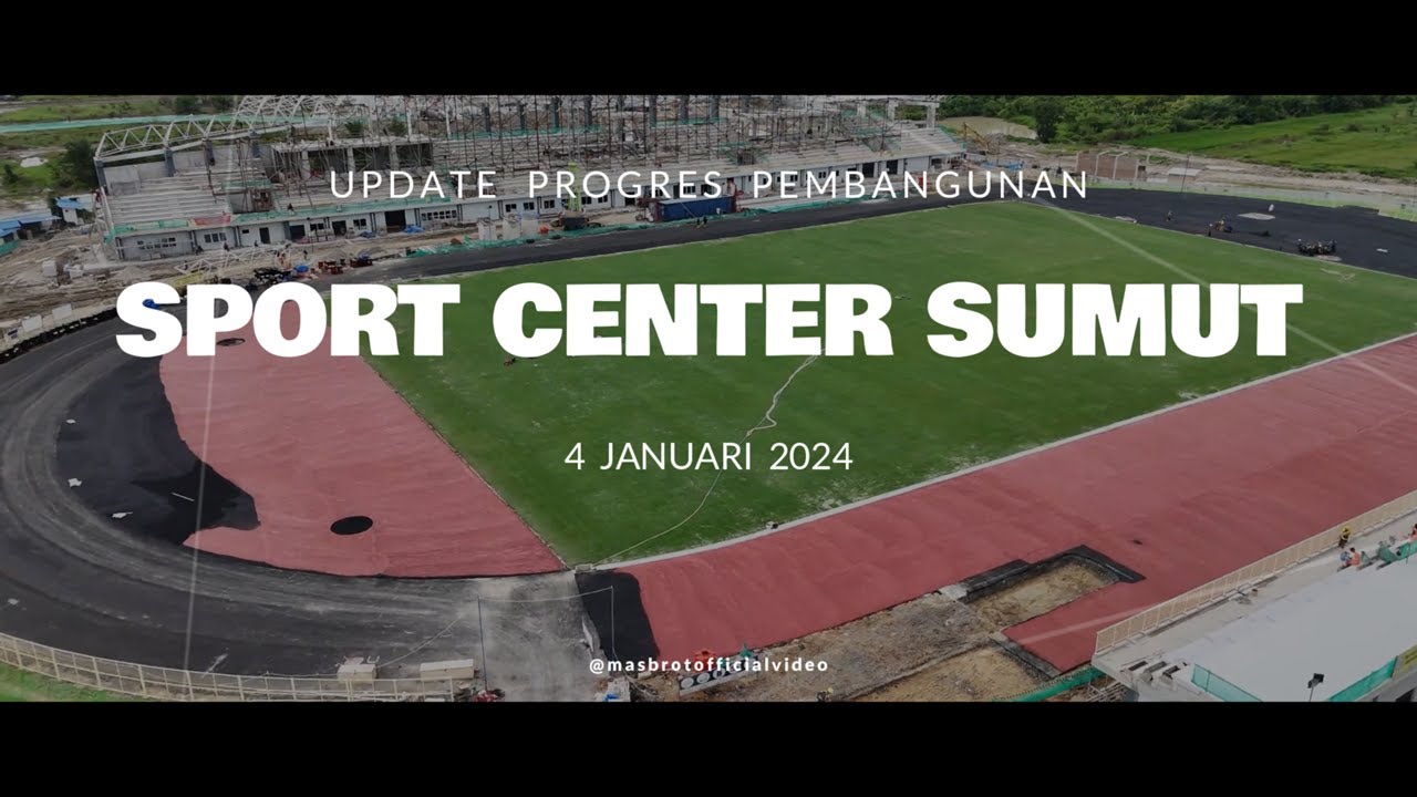 UPDATE PROGRES PEMBANGUNAN SPORT CENTER SUMUT ǁ 4 JANUARI 2024 - YouTube