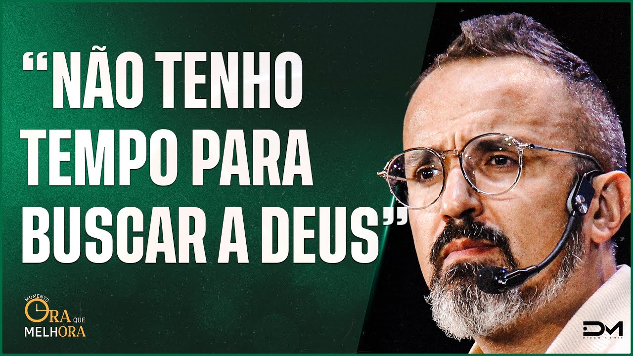 ORA QUE MELHORA - NÃO TENHO TEMPO PARA BUSCAR A DEUS - 06/02/2023 - YouTube