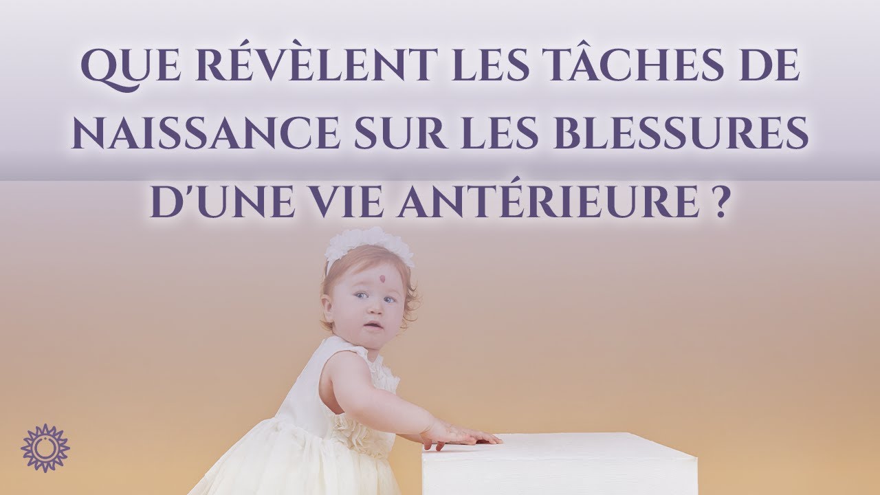 ☯ QUE RÉVÈLENT LES TÂCHES DE NAISSANCE SUR LES BLESSURES D'UNE VIE ...