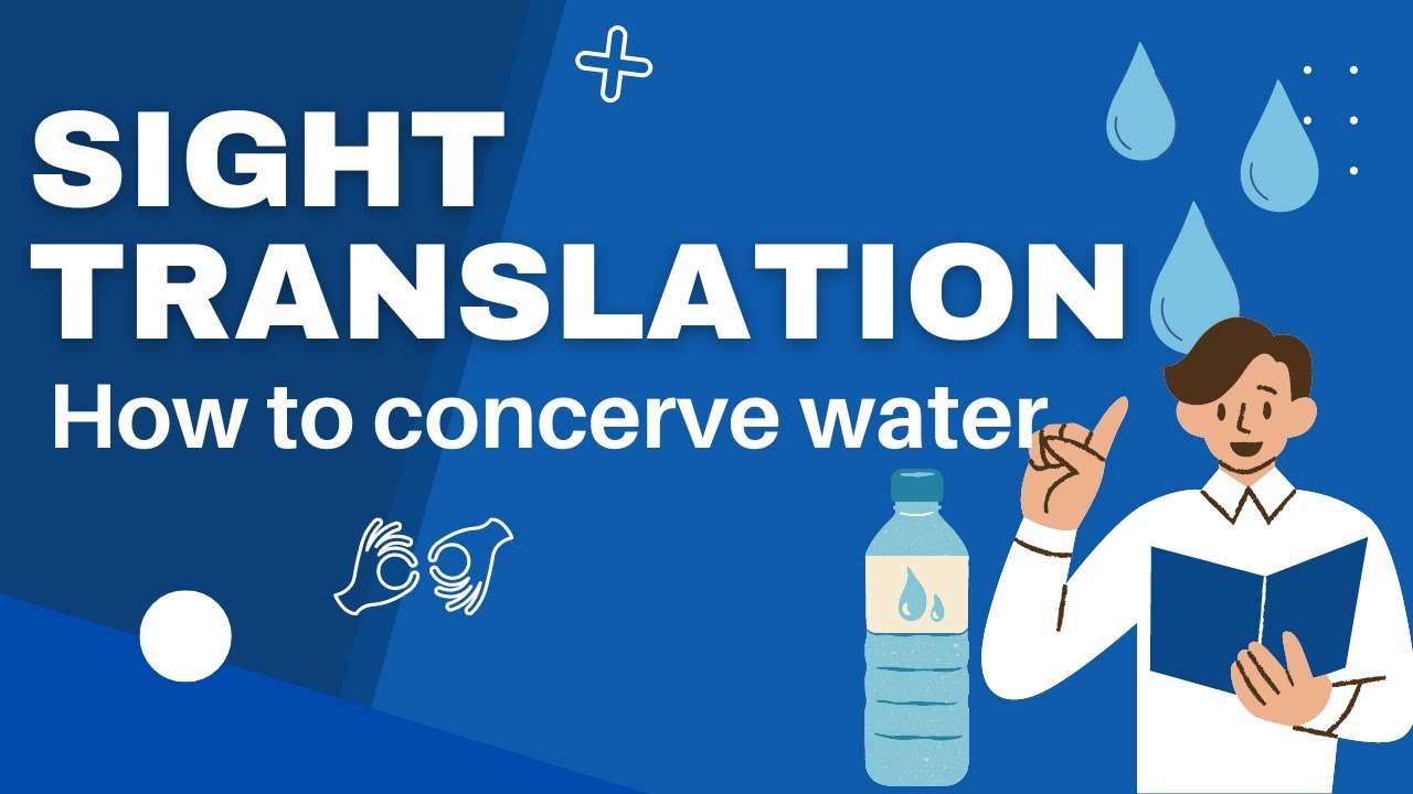 SIGHT TRANSLATION - How to Conserve Water - YouTube