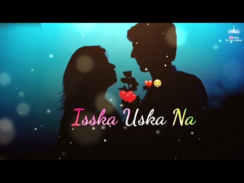 iska uska na iska hai ️🥀 New Whatsapp Status - YouTube