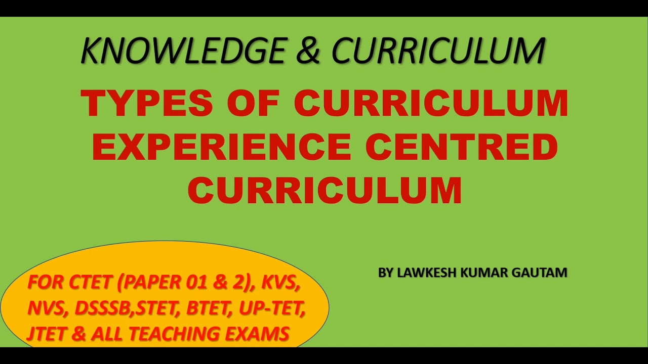 Experience Centered Curriculum Types Of Curriculum curriculum For B Ed Experience Centered Curriculum Types Of Curriculum curriculum For B Ed