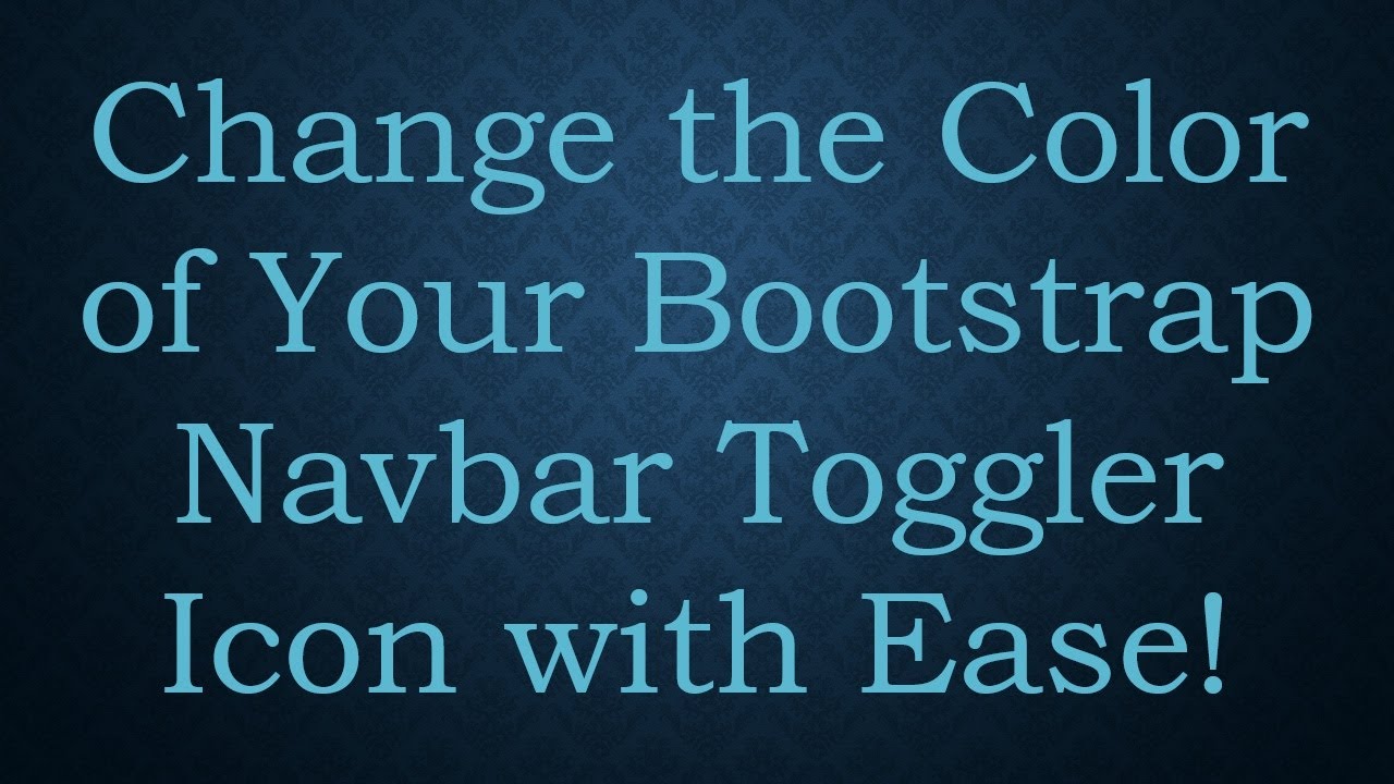 Change the Color of Your Bootstrap Navbar Toggler Icon with Ease! - YouTube