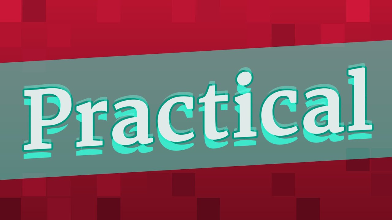 PRACTICAL pronunciation • How to pronounce PRACTICAL - YouTube