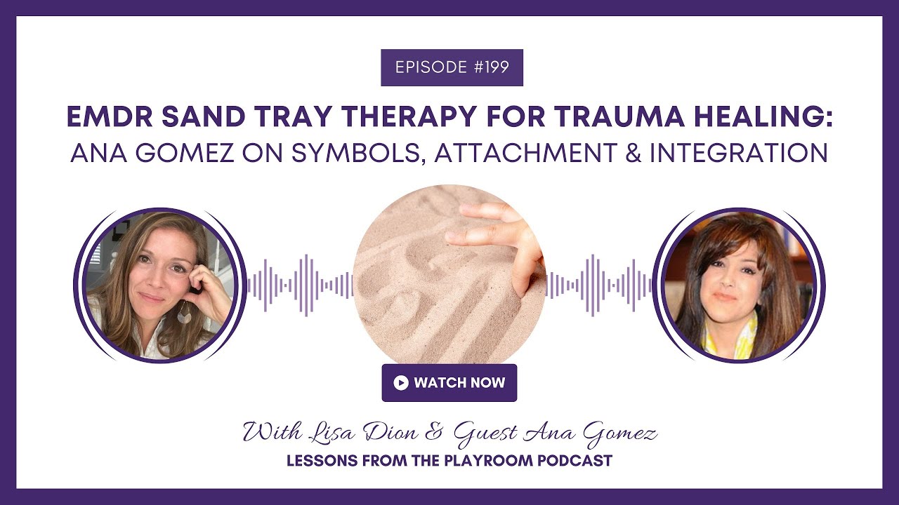 EMDR Sand Tray Therapy for Trauma Healing: Ana Gomez on Symbols ...