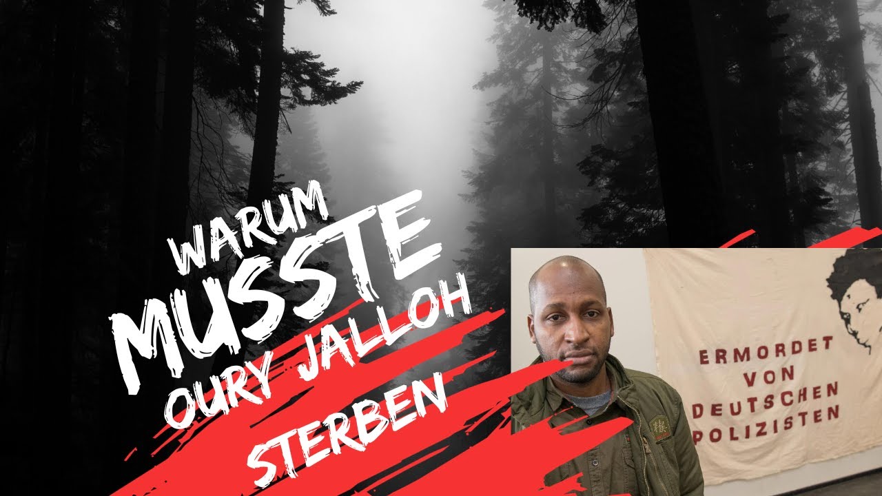 Warum musste Oury Jalloh Sterben , was für ein Hintergrund gibt es ...