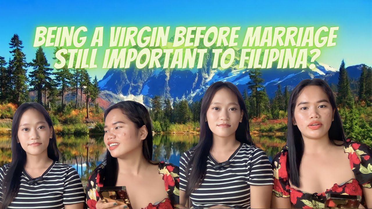 Being A Virgin Before Marriage Still Important To Filipina Youtube 2548