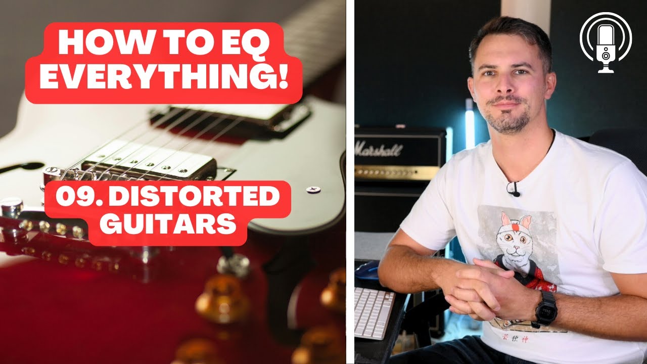 09 How to EQ Distorted Guitars | Part 9 of EQ Series - YouTube