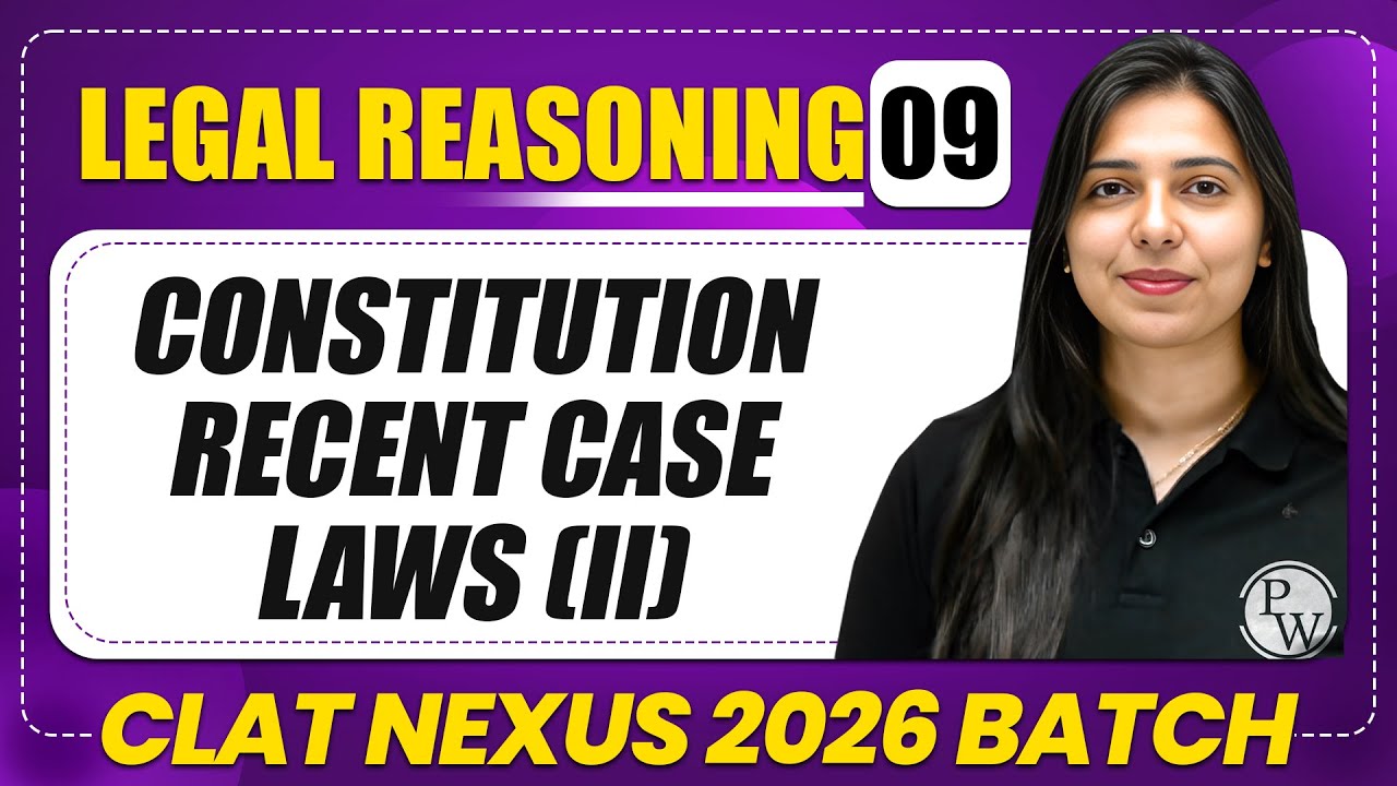 Legal Reasoning 09 : Constitution Recent Case Laws (II) | CLAT 2026 ...