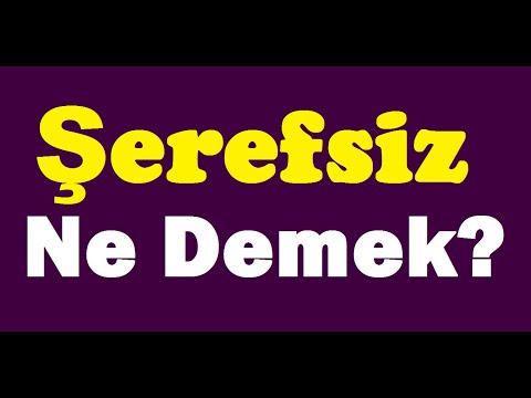 şerefsiz kimdir,şerefsiz kime denir,şerefsiz ne demek