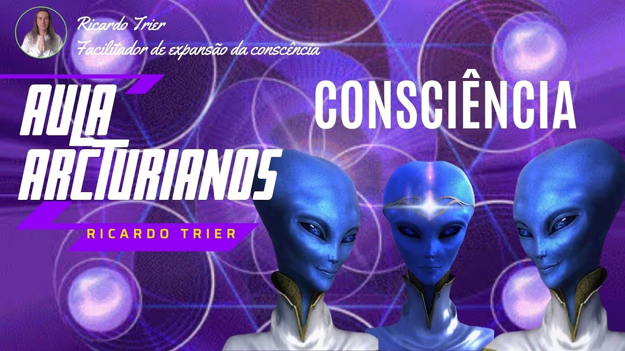 Aula - Arcturianos Por Ricardo Trier - YouTube
