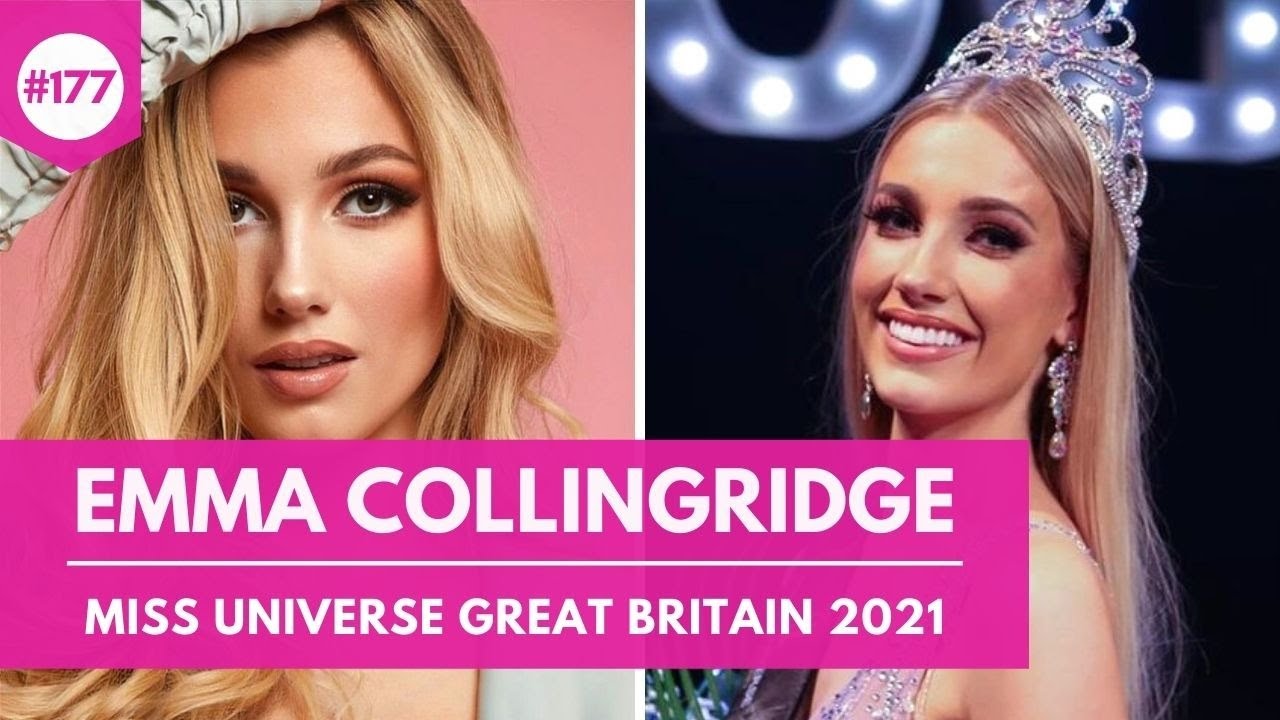 #177 EMMA COLLINGRIDGE INTERVIEW: MISS UNIVERSE GREAT BRITAIN 2021 ...