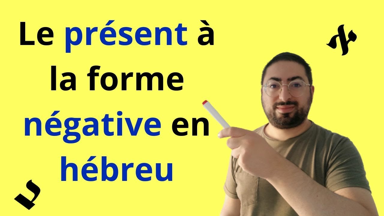 Cours d'hébreu - Comment construire une phrase à la forme négative au ...