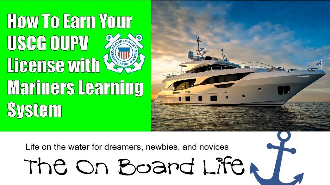 Earn Your USCG OUPV Lic. [Mariners Learning Sys.] 2018 - YouTube