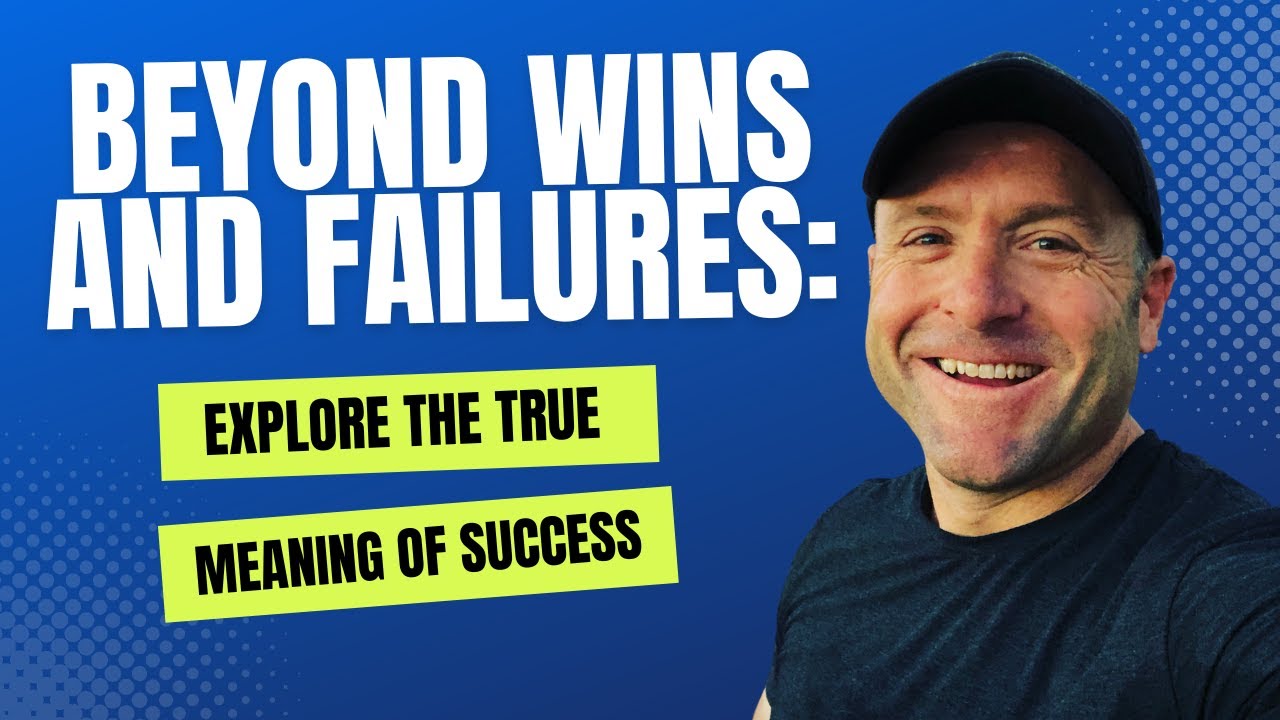 Beyond Wins and Failures: Explore the True Meaning of Success - YouTube