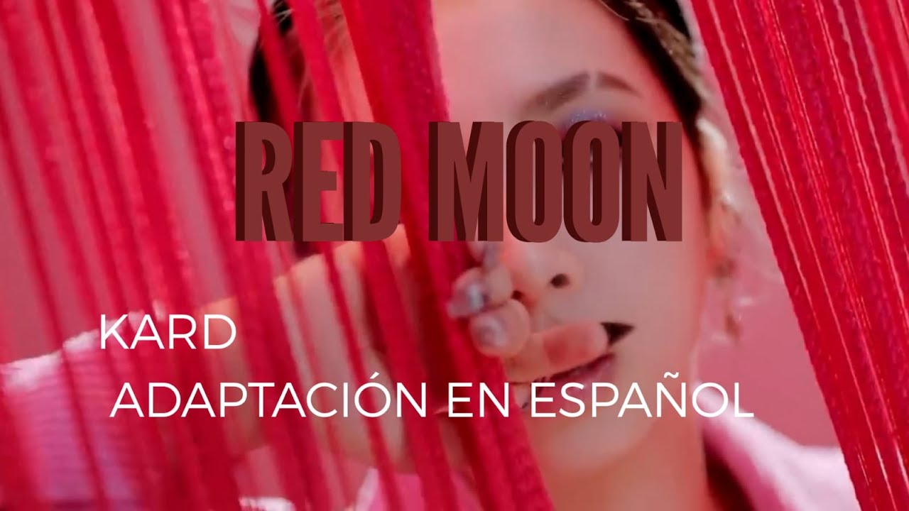 KARD - RED MOON (Adaptación en español) - YouTube