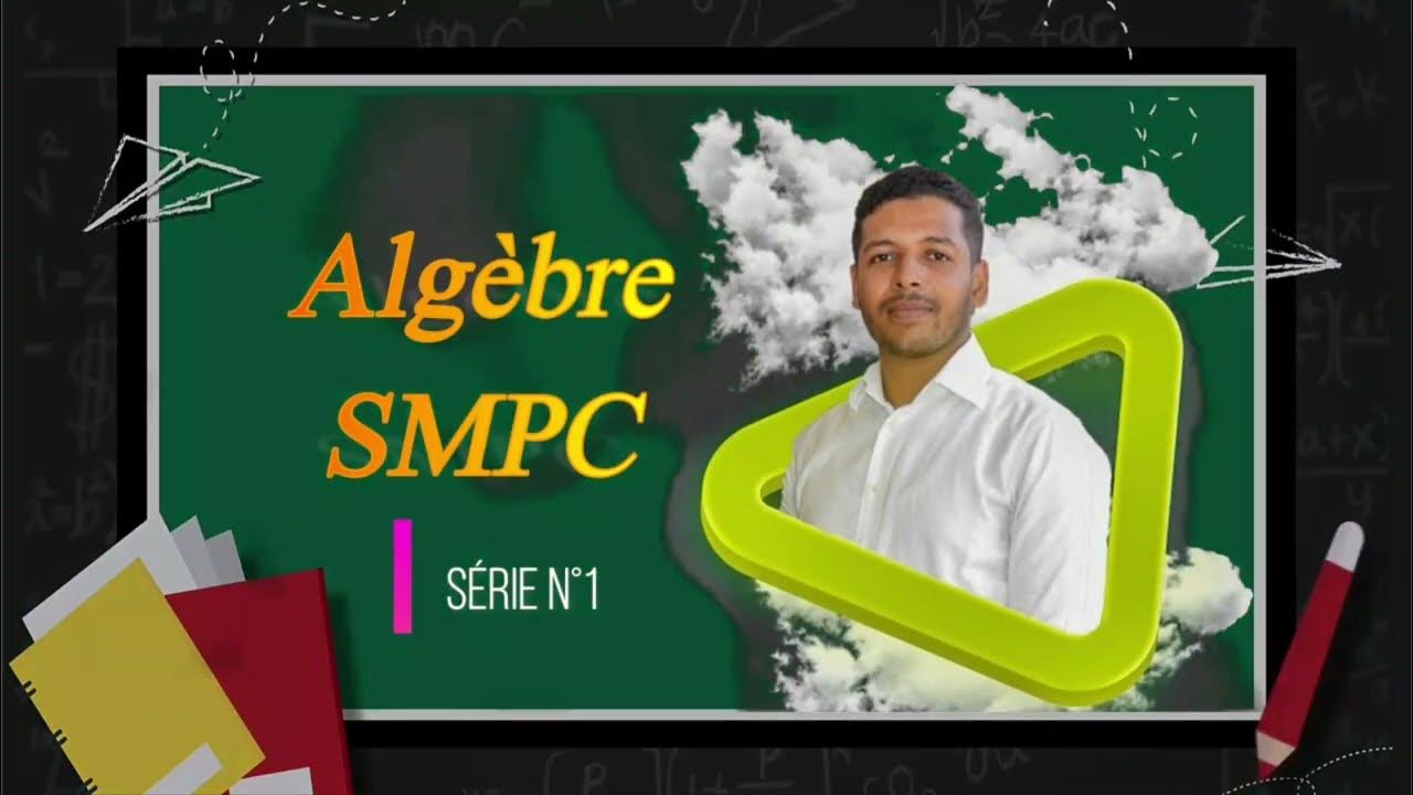 Algèbre s1 SMPC : Exercice 1 de la série n°1 - YouTube